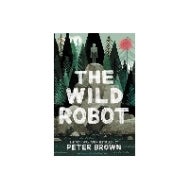 The Wild Robot (The Wild Robot, 1) by Peter Brown | Green Avenue Books ...